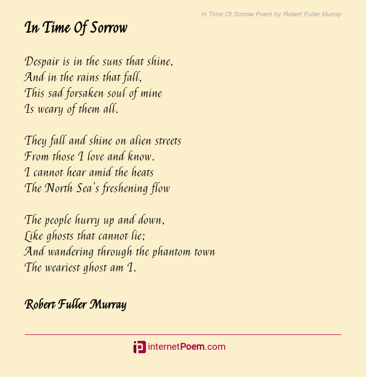 In Time Of Sorrow Poem by Robert Fuller Murray