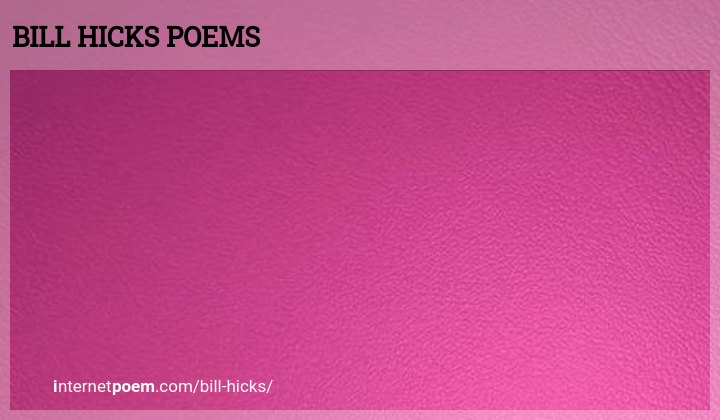 Bill Hicks Poems