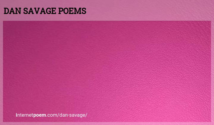 Dan Savage Poems