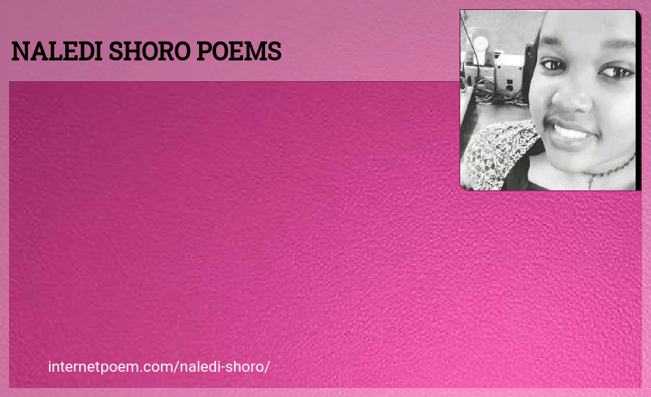 Naledi Shoro Poems
