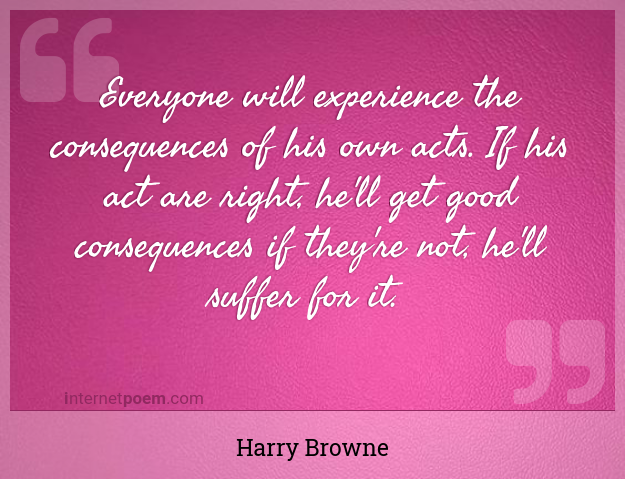 Everyone will experience the consequences of his own ... #6