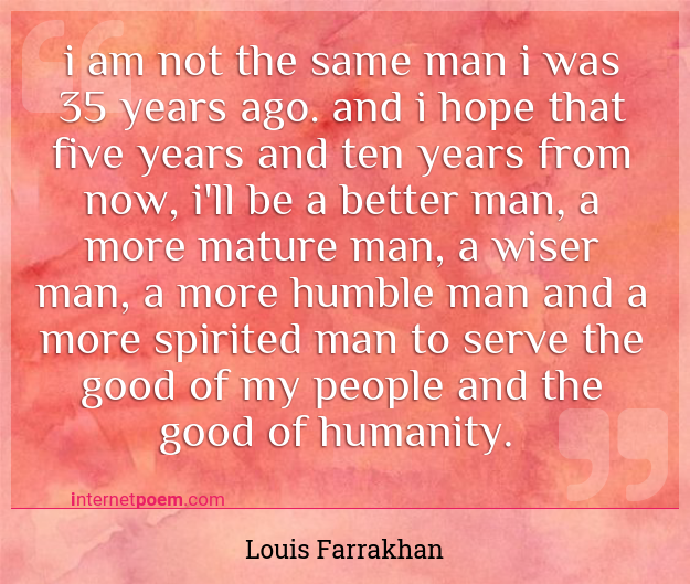 I am not the same man I was 35 years ago. And I hope ... #1