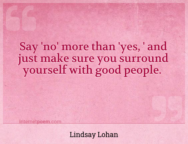 Say 'no' more than 'yes,' and just make sure you surr... #1