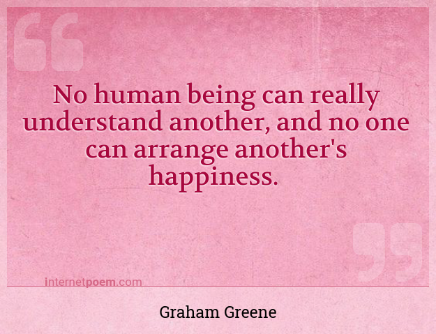 No human being can really understand another, and no ... #1
